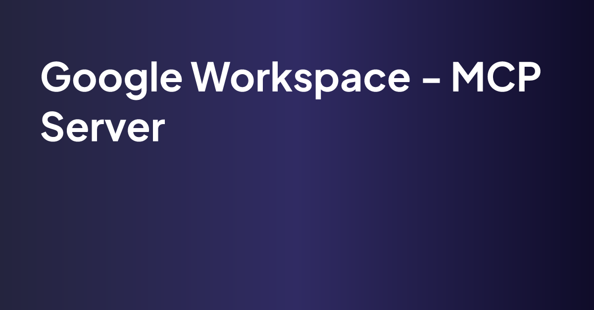 Google Workspace - MCP Server