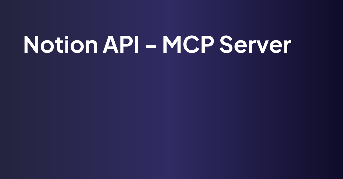 Notion API - MCP Server